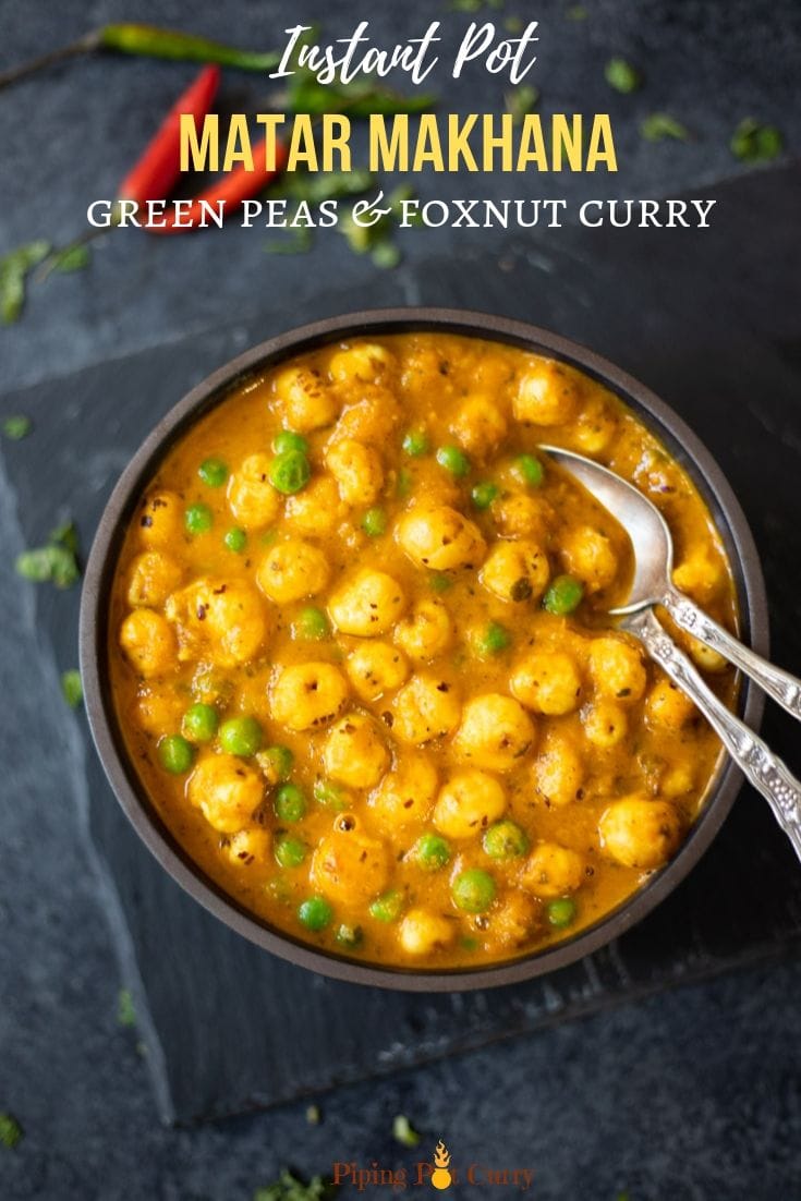 Matar Makhana Curry - Piping Pot Curry