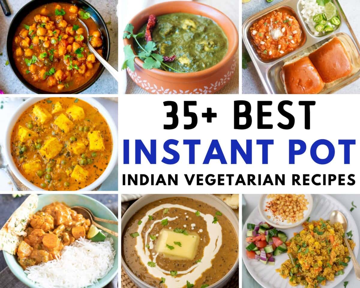 35+ Best Instant Pot Indian Vegetarian Recipes - Piping Pot Curry